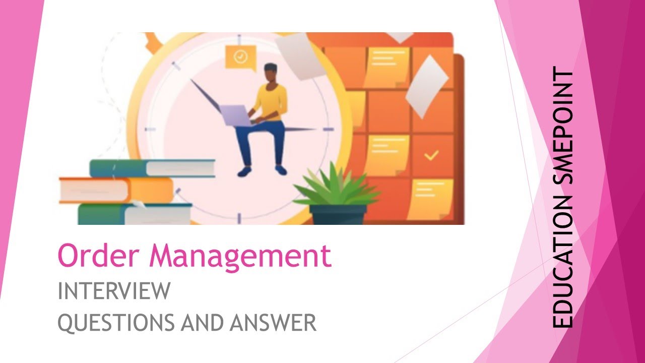 Order Management Interview Questions and Answer Version 1 - YouTube