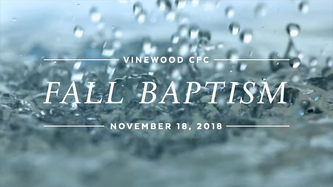 Fall Baptism '18 - Vinewood CFC - YouTube