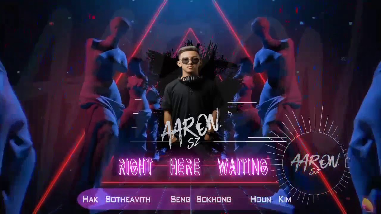 ARS Remix - Right Here Waiting 2020 - (ft. Hak Sotheavith & Seng SokHong & Houn Kim) - YouTube