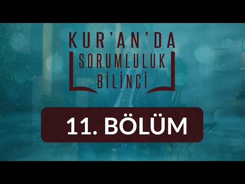Namaz Kılma Sorumluluğu - Kur'an'da Sorumluluk Bilinci 11.Bölüm
