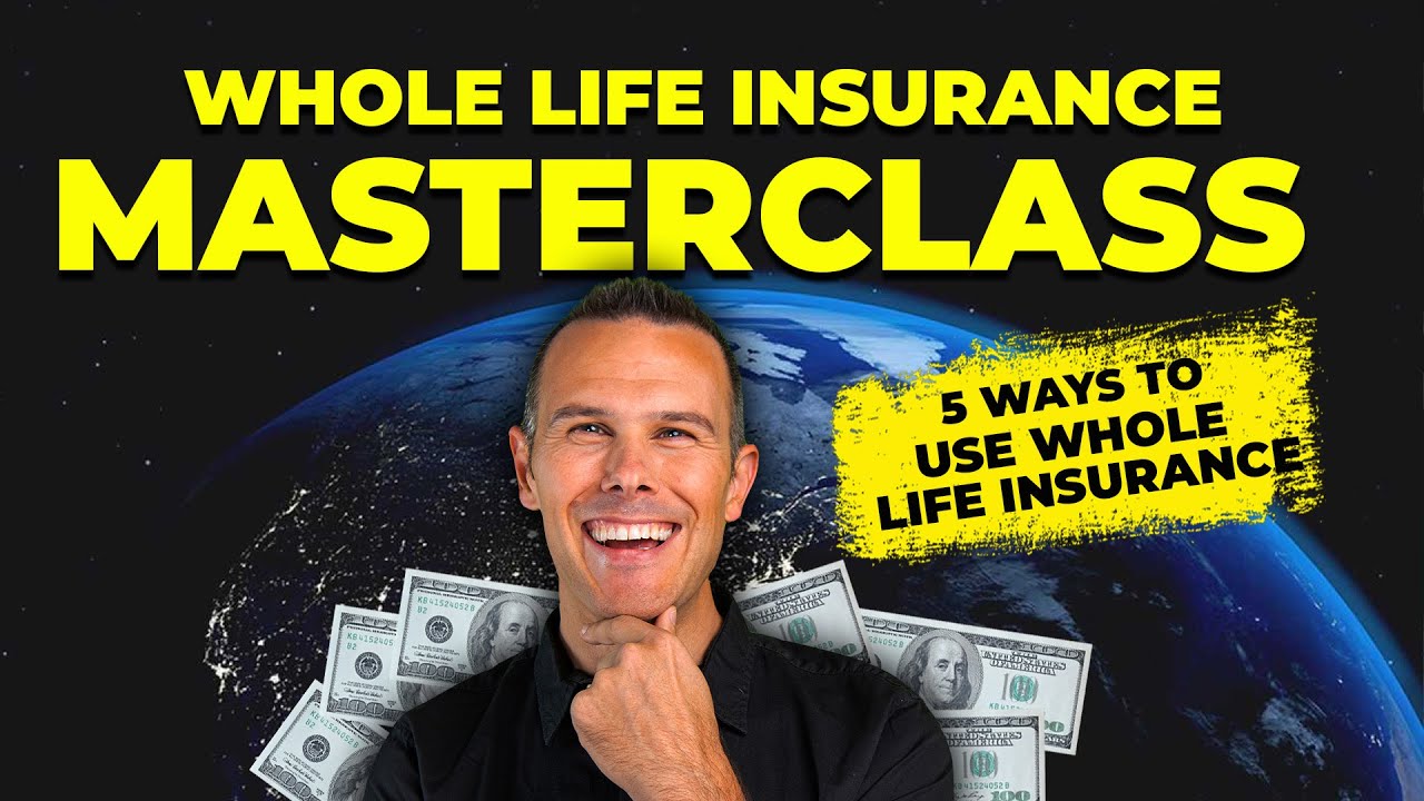 Whole Life Insurance Masterclass: 5 Ways to Use Whole Life - YouTube