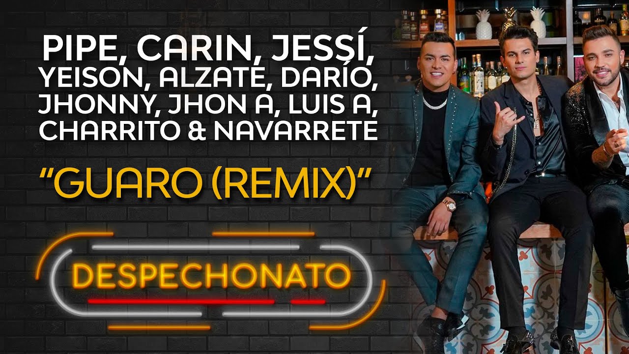 Guaro Remix - Pipe, Carin, Jessi, Yeison, Alzate, Darío, Jhonny,Jhon A ...