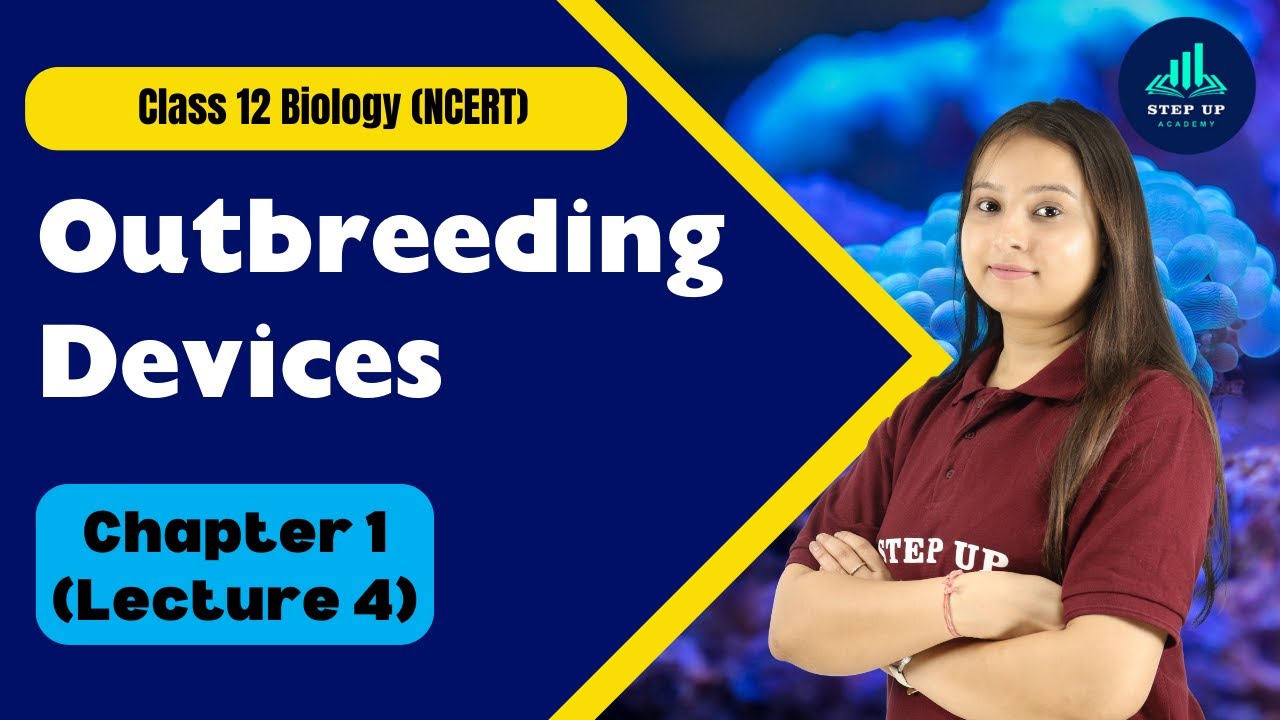 Outbreeding Devices - Sexual Reproduction in Flowering Plants | Ch 1 ...