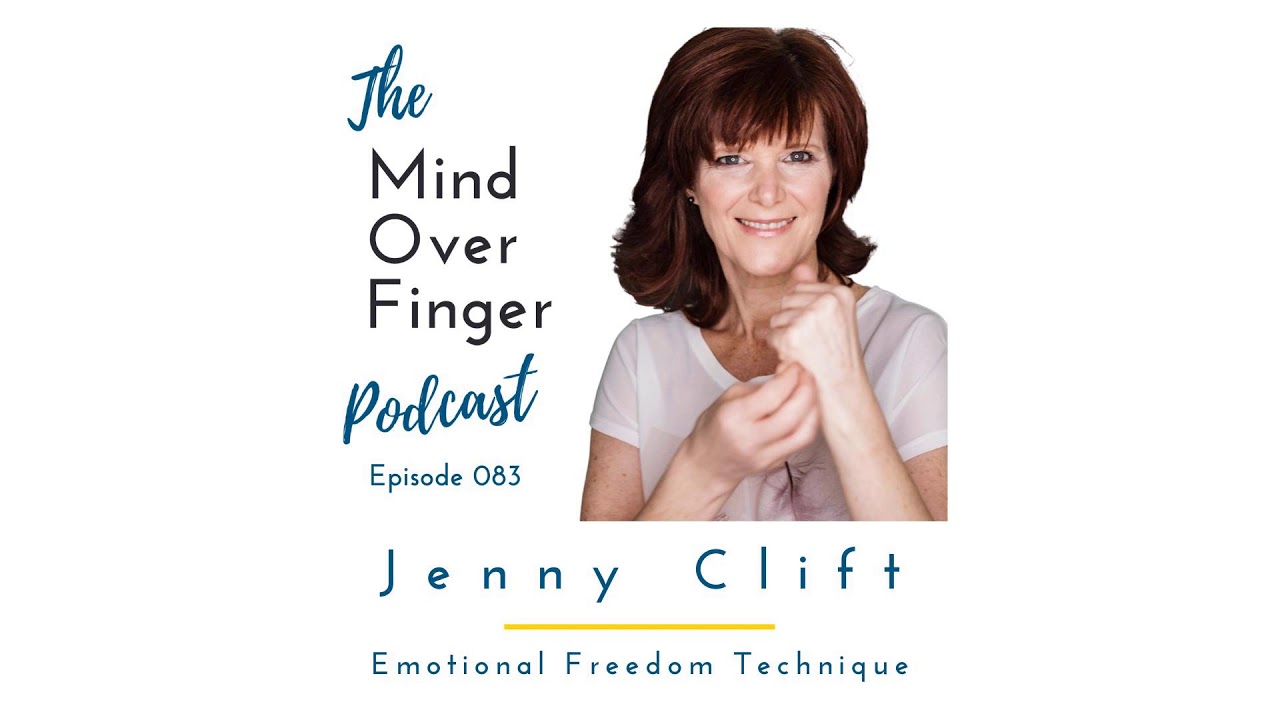 083 Jenny Clift: Emotional Freedom Technique - YouTube