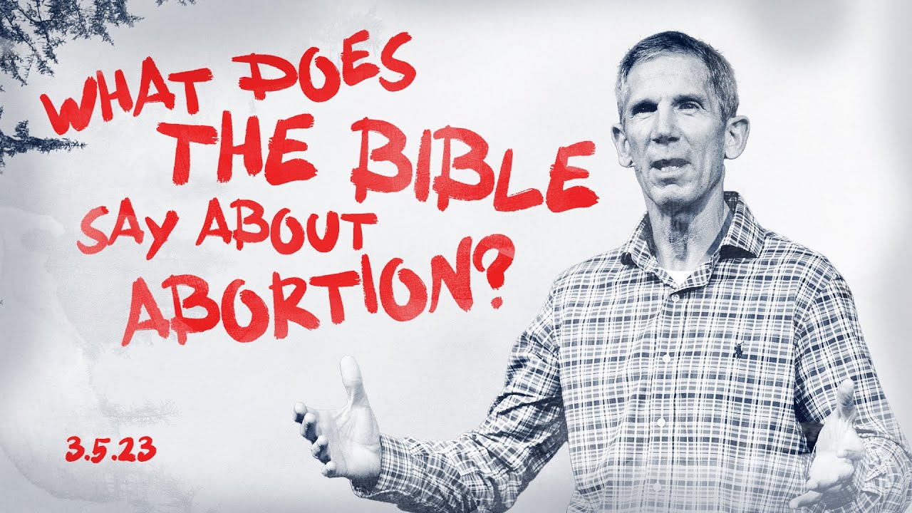 What Does the Bible Say About Abortion? | 3.5.23 | Foothills Church ...