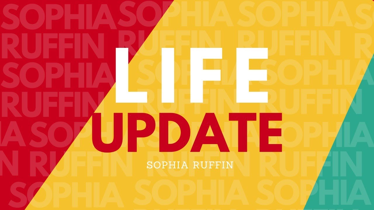 Life Update | Sophia Ruffin - YouTube