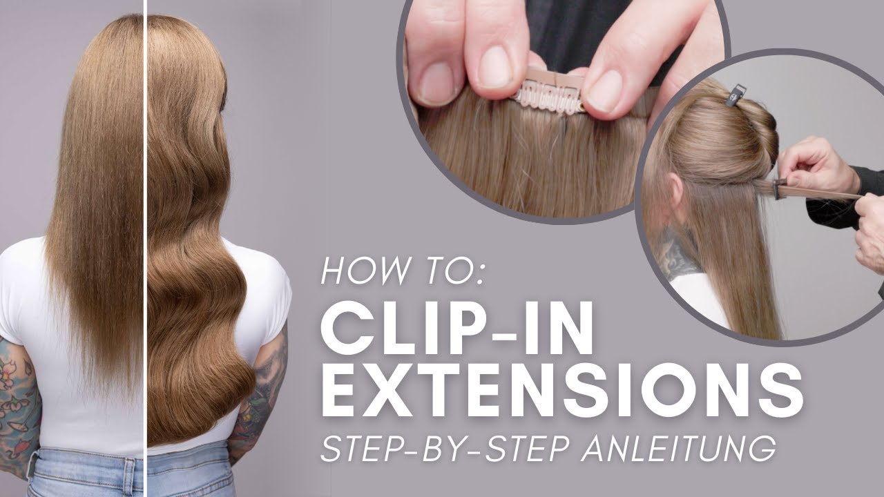 CLIP IN EXTENSIONS - ANLEITUNG I Step by Step vom Profi - YouTube