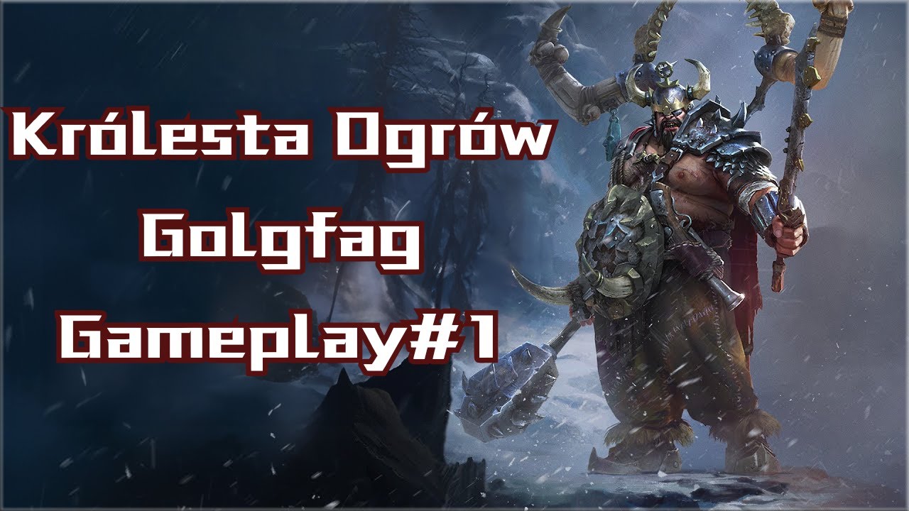 Total War Warhammer III: Immortal Empires, Królestwa Ogrów, Golgfag ...
