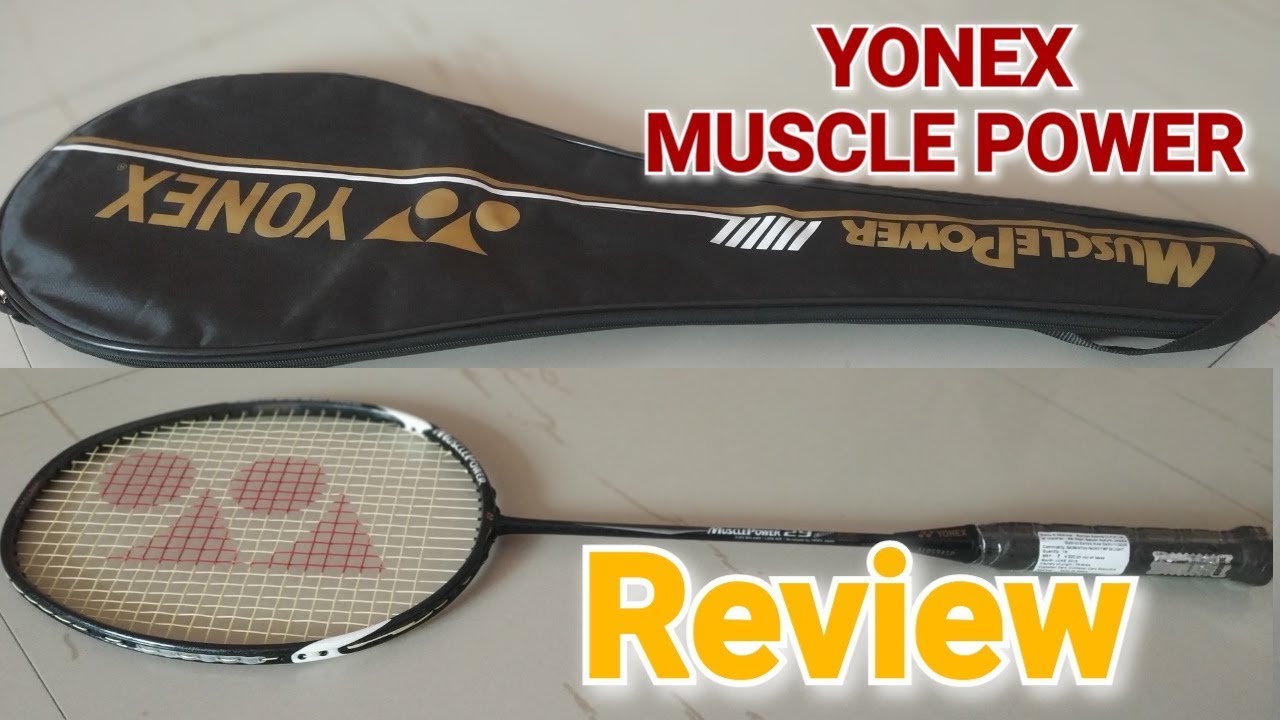 Yonex Muscle Power 29 Badminton Racquet Unboxing & Review | How is ...