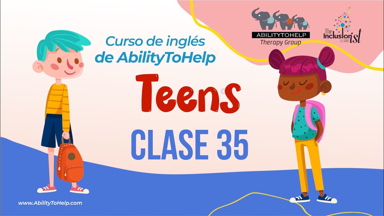 CLASE 35, Teens - ABILITYTOHELP - YouTube