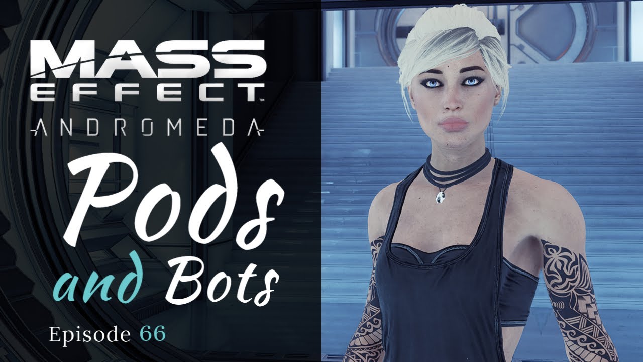 Mass Effect: Andromeda | Pods & Bots | Modded Let's Play, Episode 66 ...
