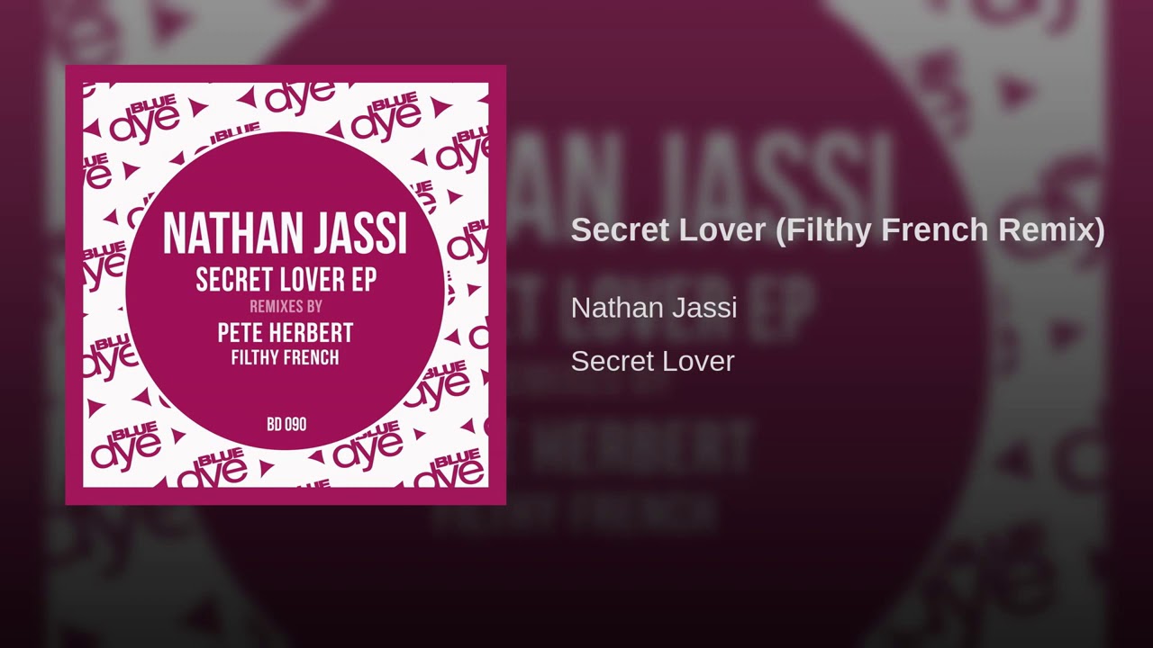 Nathan Jassi - Secret Lover (Filthy French Remix) | Blue Dye - YouTube