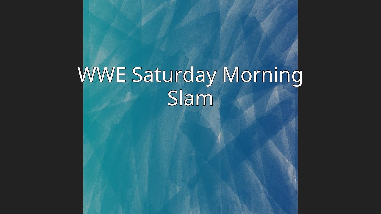 WWE Saturday Morning Slam - YouTube