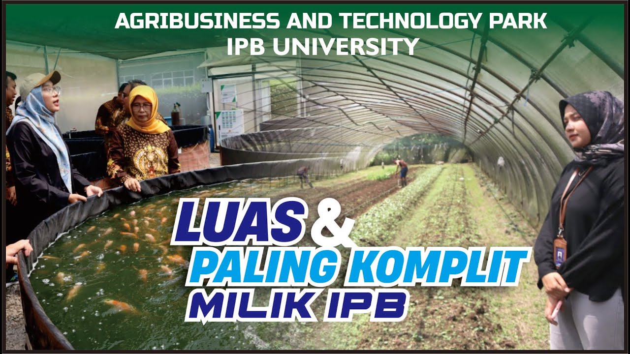 Agribusiness and Technology Park | IPB University Dramaga Bogor - YouTube