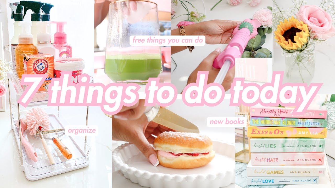7 FREE, simple Things to Do Today at home, stop putting things off ...