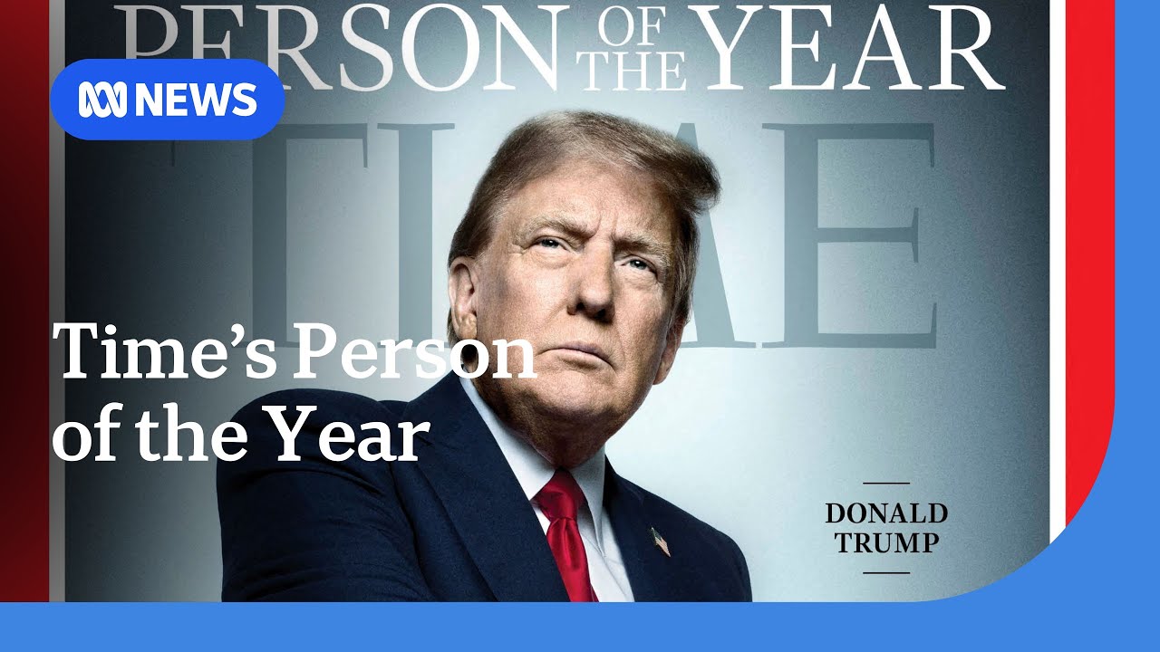 Donald Trump named Time magazine's Person of the Year for 2024 | ABC ...