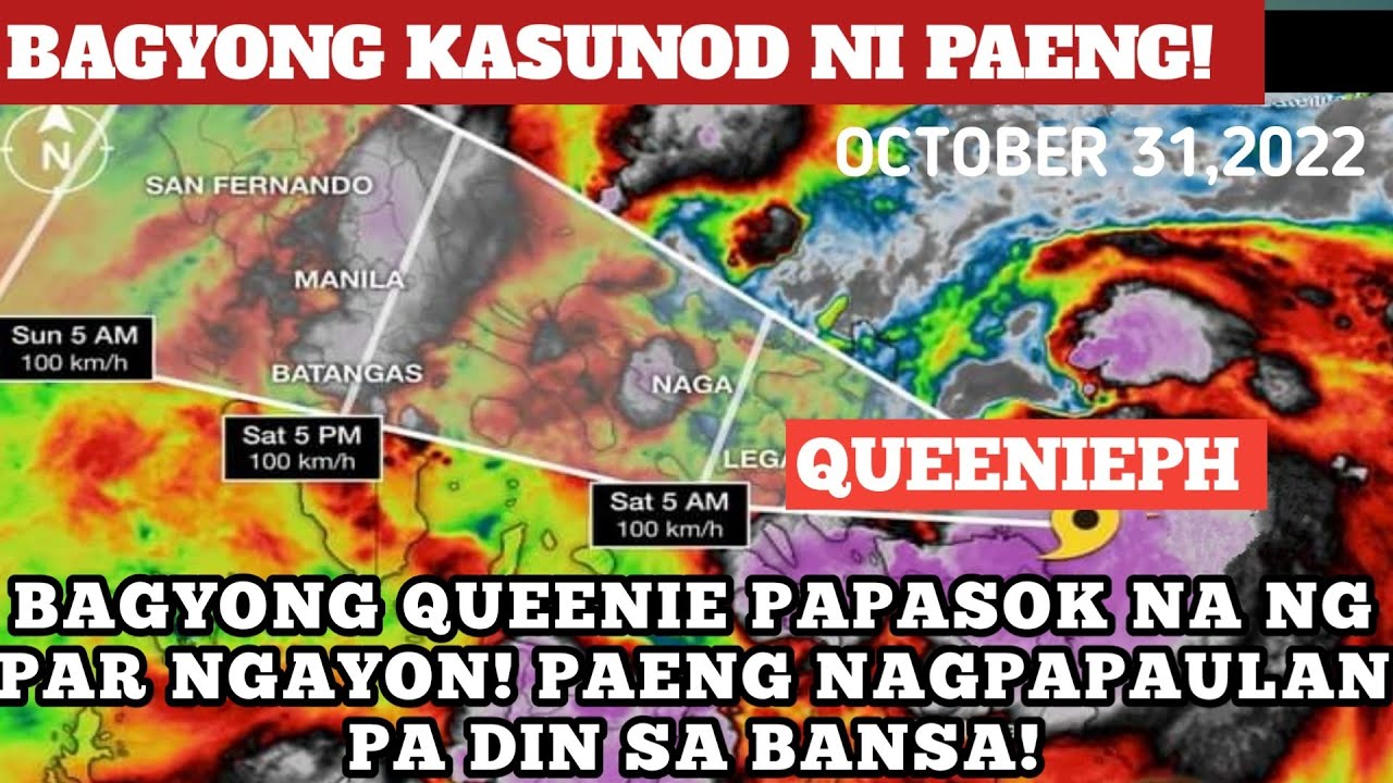 BAGYONG PAENG AT QUEENIE!SIGNAL NO. 1 OCTOBER 31,2022 WEATHER UPDATE ...