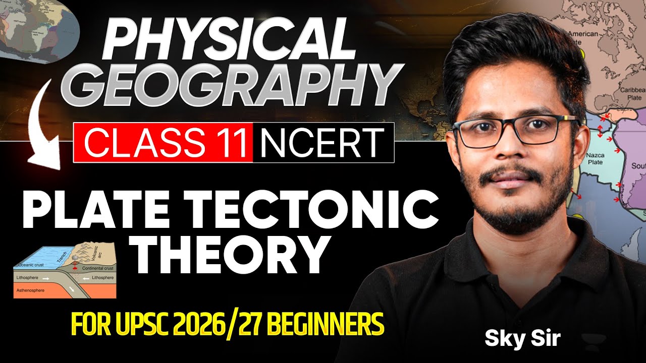 [Ep7] Plate Tectonic Theory for Beginners | Class 11 NCERT | Physical ...