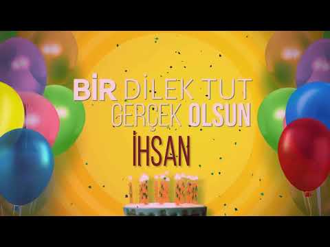 İHSAN - İyi ki Varsın İyi ki Doğdun İhsan #İhsan