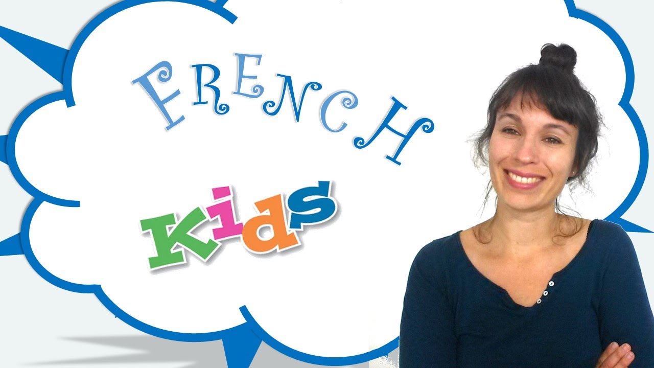 Kids learn French! - YouTube