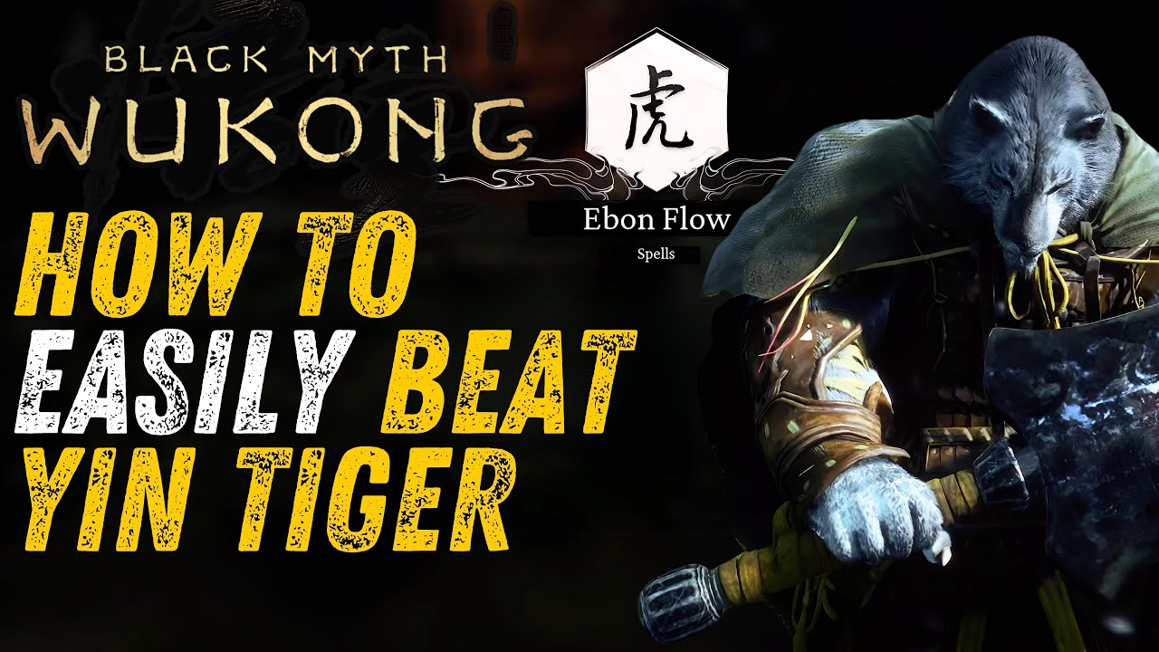 Black Myth: Wukong How to Easily Beat Yin Tiger | Ebon flow Spell and 3rd Curios Slot - YouTube