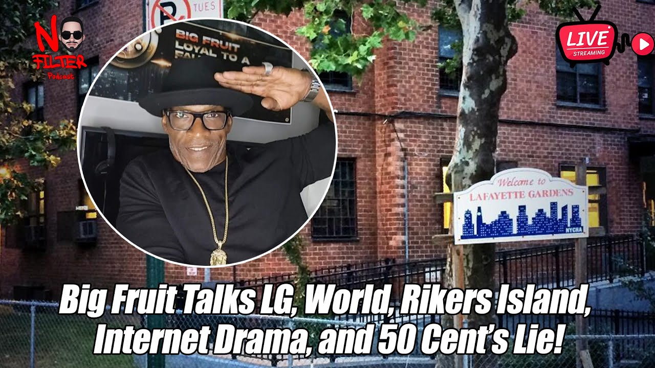 Big Fruit Talks LG, World, Rikers Island, Internet Drama, and 50 Cent’s ...