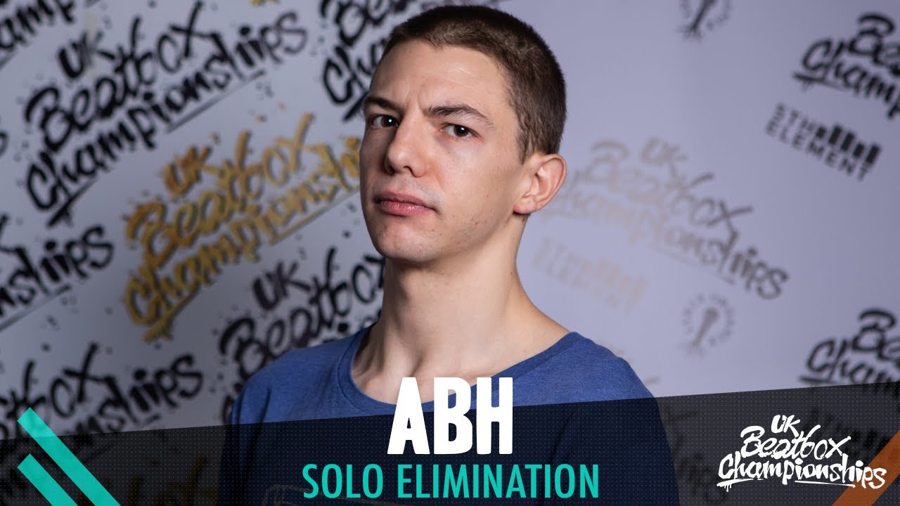 ABH | Solo Elimination | 2019 UK Beatbox Championships - YouTube