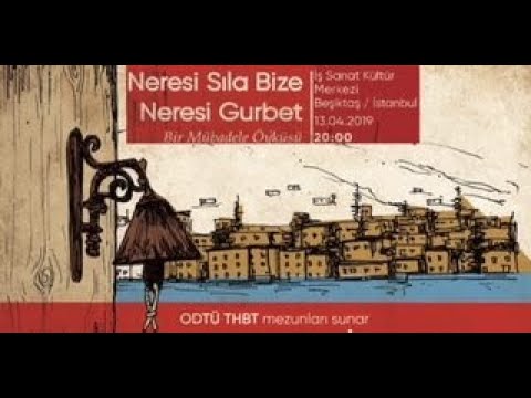 Neresi Sıla Bize Neresi Gurbet; Bir Mübadele Öyküsü (13.04.2019, İş Sanat, İstanbul)