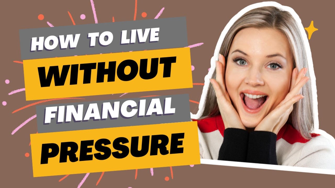 HOW TO LIVE WITHOUT FINANCIAL PRESSURE | Financial Peace | Overcome the ...