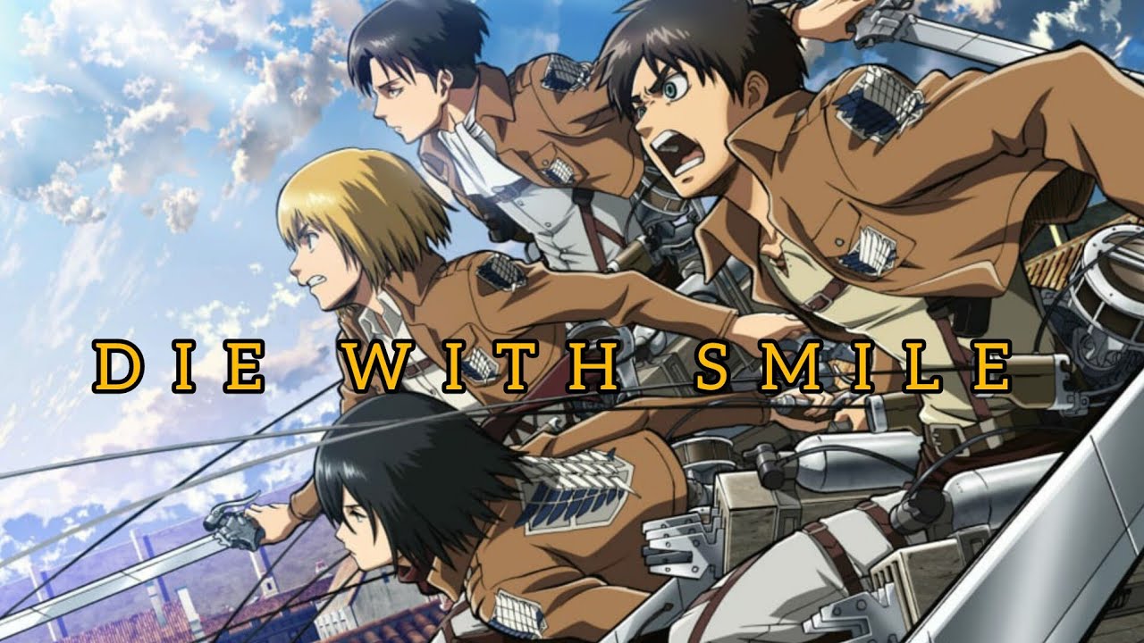 ATTACK ON TITAN x DIE WITH SMILE (AMV) - YouTube