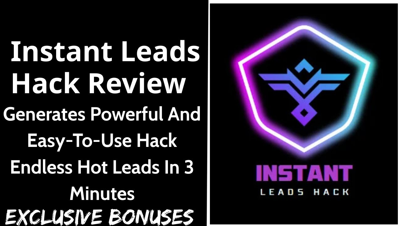 Instant Leads Hack Review || Generates Powerful And Easy-To-Use Hack ...