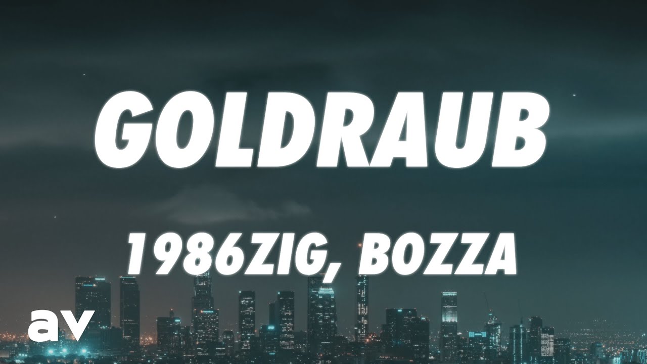 1986zig x Bozza - Goldraub (Lyrics) - YouTube