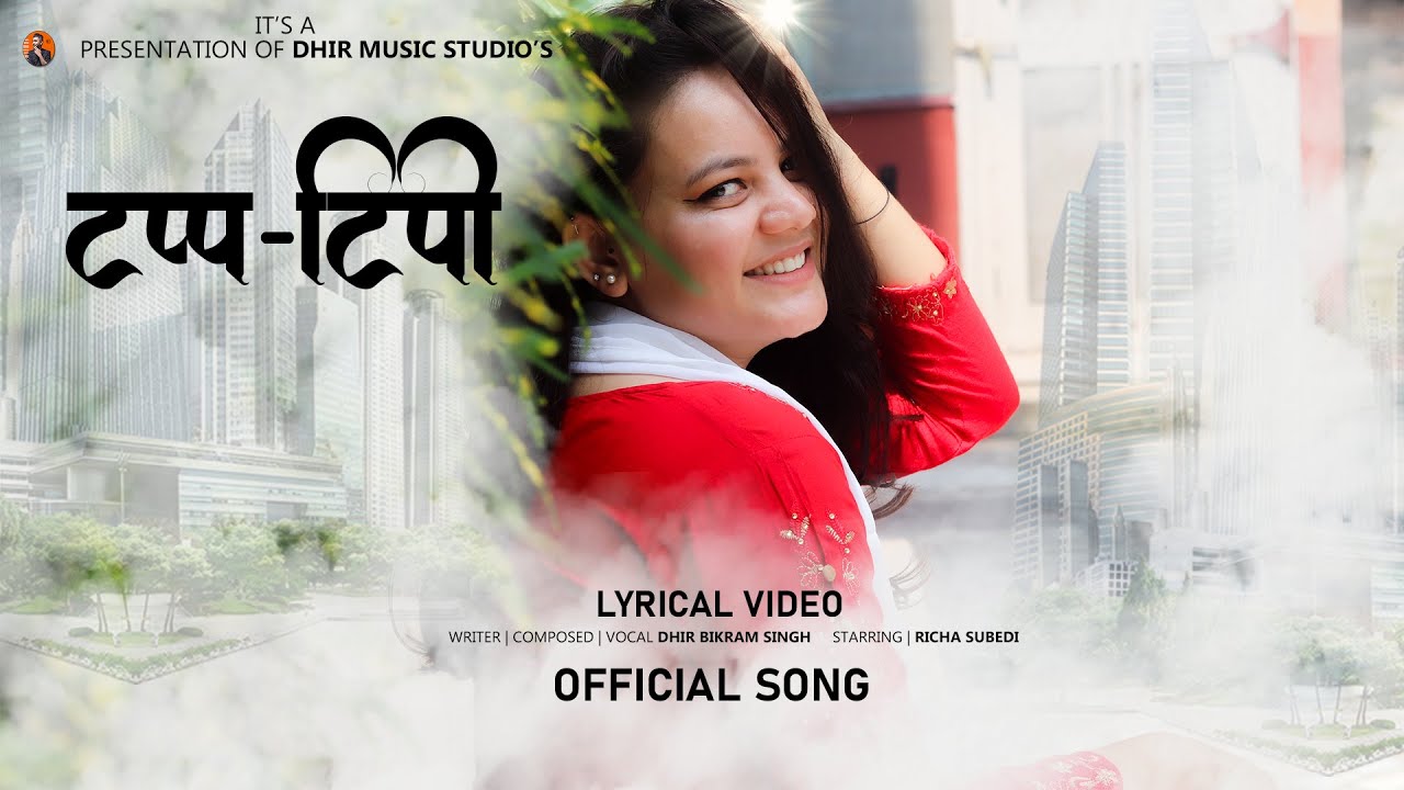 Tappa Tipi | Dhir Bikram Singh | Original Song | Lyrical Video | Richa ...