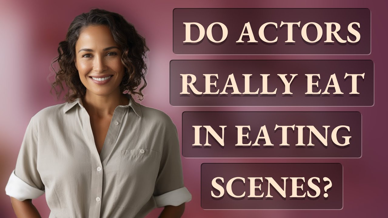 Do actors really eat in eating scenes? - YouTube
