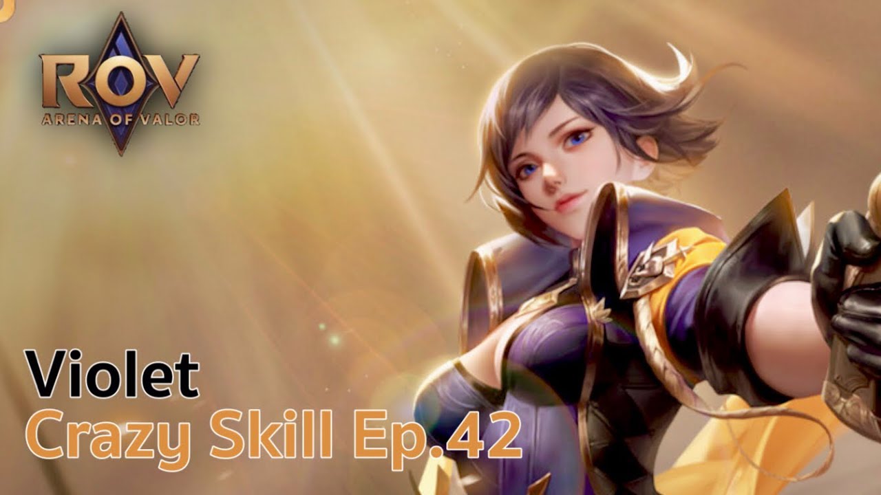 RoV : Violet โหมด Crazy Skill Ep.42 ! - YouTube