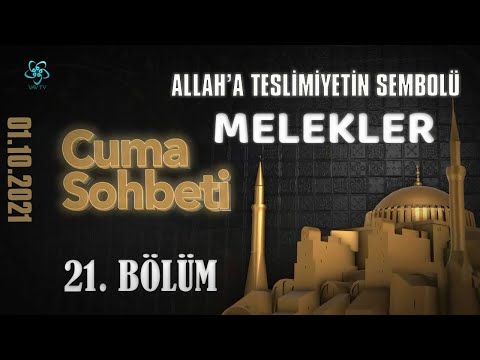 Allah'a Teslimiyetin Sembolü: Melekler | Cuma Sohbeti (21. Bölüm)