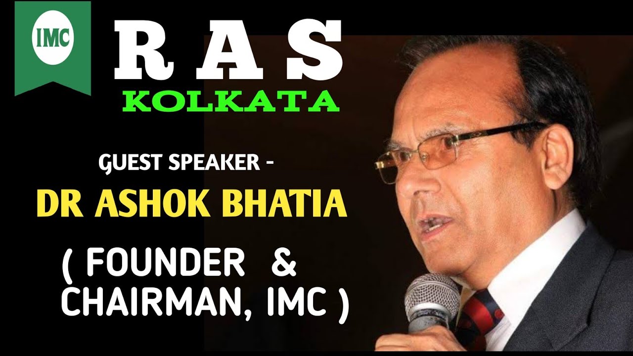 RAS - KOLKATA || GUEST SPEAKER - DR. ASHOK BHATIA ( FOUNDER & CHAIRMAN ...