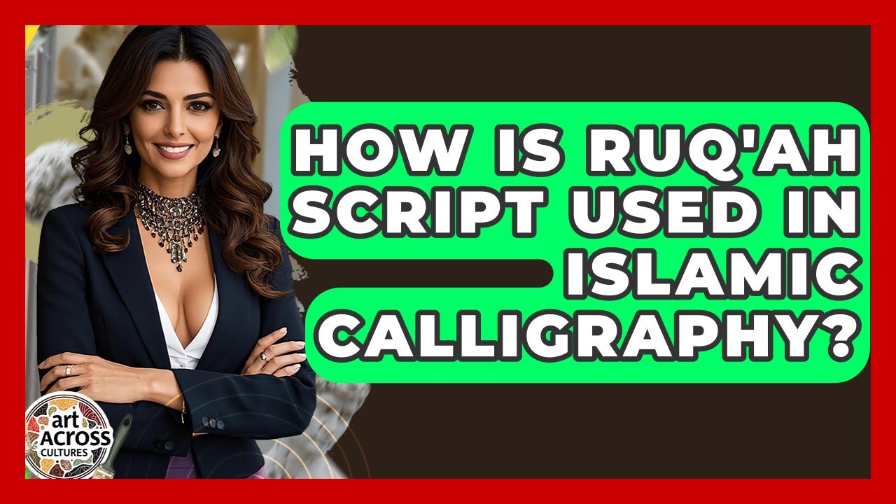 How Is Ruq'ah Script Used In Islamic Calligraphy? - Art Across Cultures ...