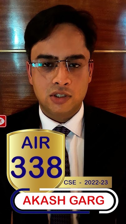 AKASH GARG | AIR 338 | UPSC/IAS 2022 - 2023 Topper - YouTube