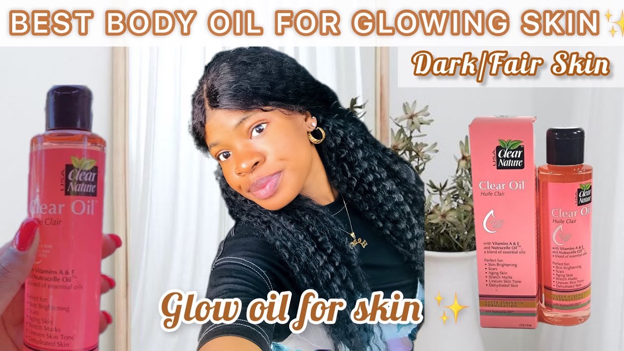 GLOW OIL FOR SKIN : Clear Nature Clear Oil Review + *BEST BODY OIL FOR ...