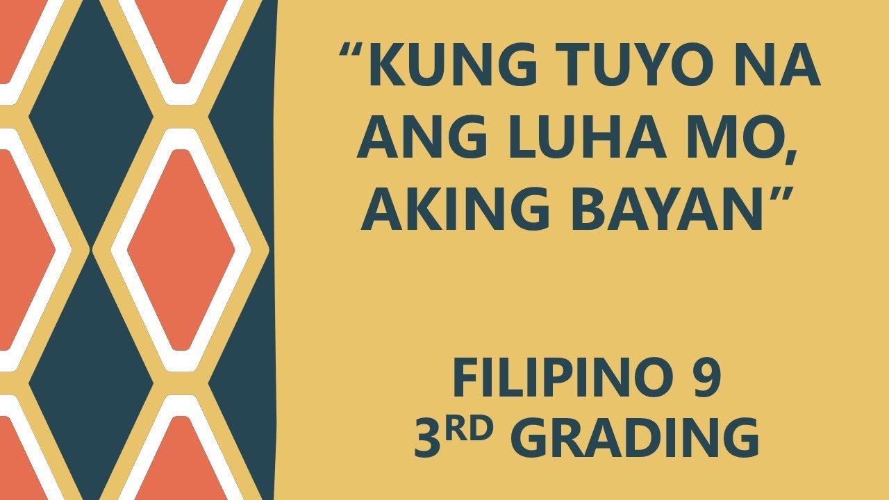 KUNG TUYO NA ANG LUHA MO AKING BAYAN|TULA|ARALIN SA FILIPINO|Filipino 9 ...