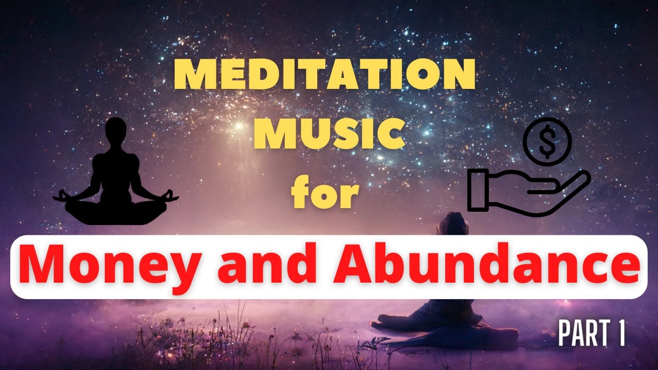 Manifestation Meditation Music for Money and Abundance - Part 1 ...
