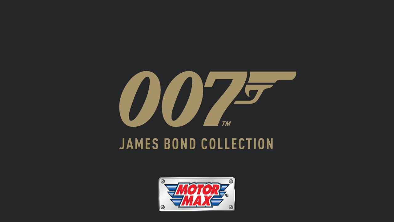 007 JAMES BOND COLLECTION | MOTORMAX - YouTube