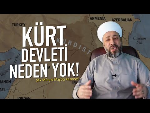 KÜRT DEVLETİ NEDEN YOK? | ŞÊX MÛRŞİD MAŞÛQ XEZNEWÎ