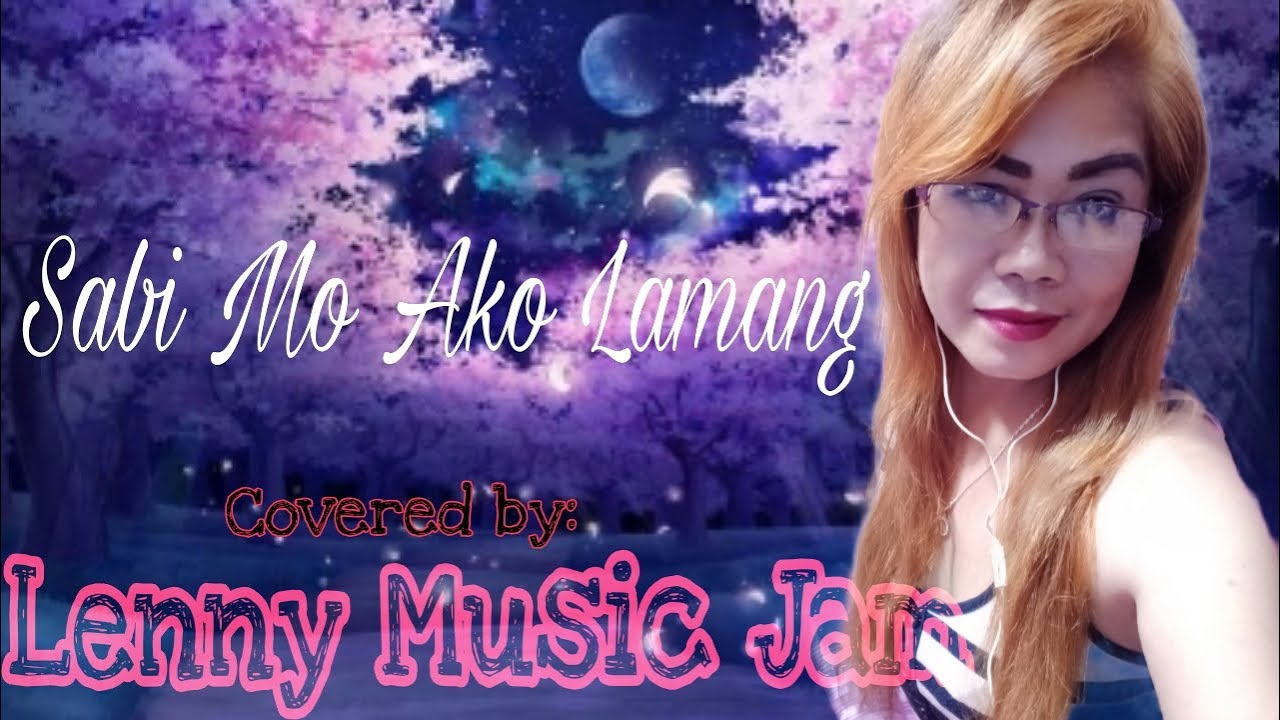 Sabi Mo Ako Lamang by Menoppose Covered by Lenny Music Jam - YouTube
