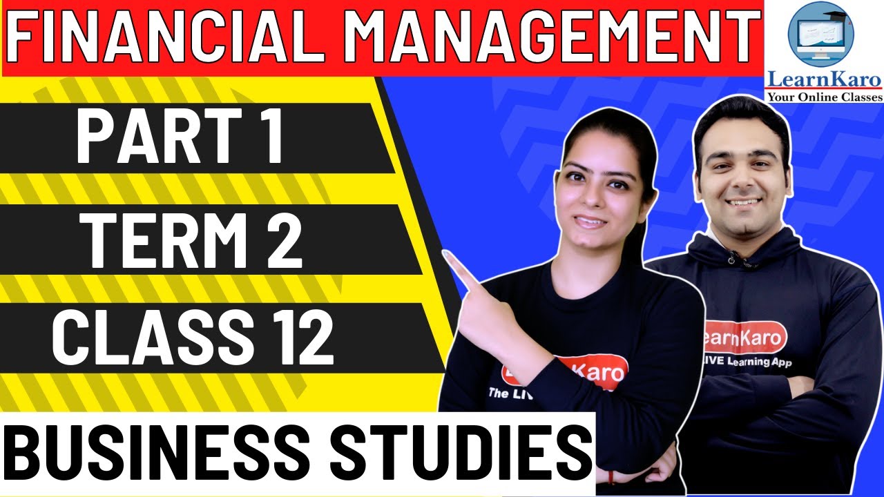 Financial Management Class 12 | Term 2 Business Studies | Explanation ...