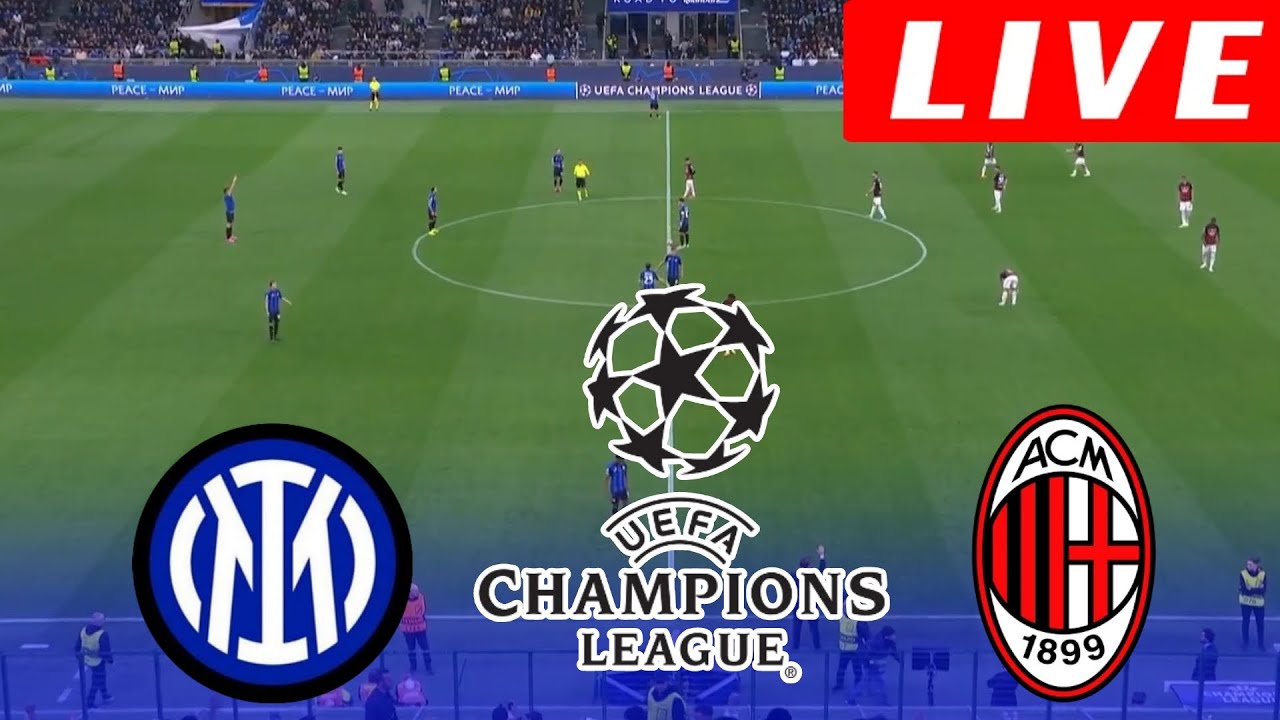 Inter vs Milan - Champions League 2023 SEMI FINAL LIVE - YouTube