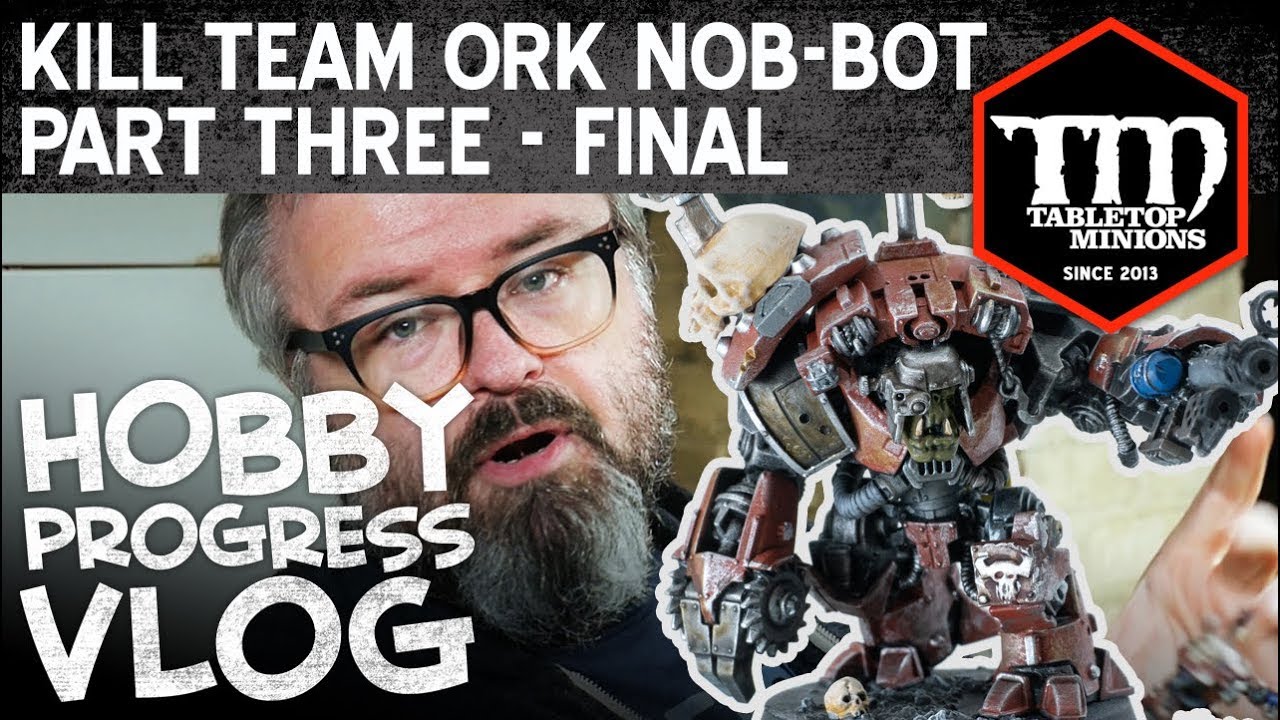 Kill Team Ork Nob-Bot Part 3 (Final) - Hobby Progress Vlog - YouTube