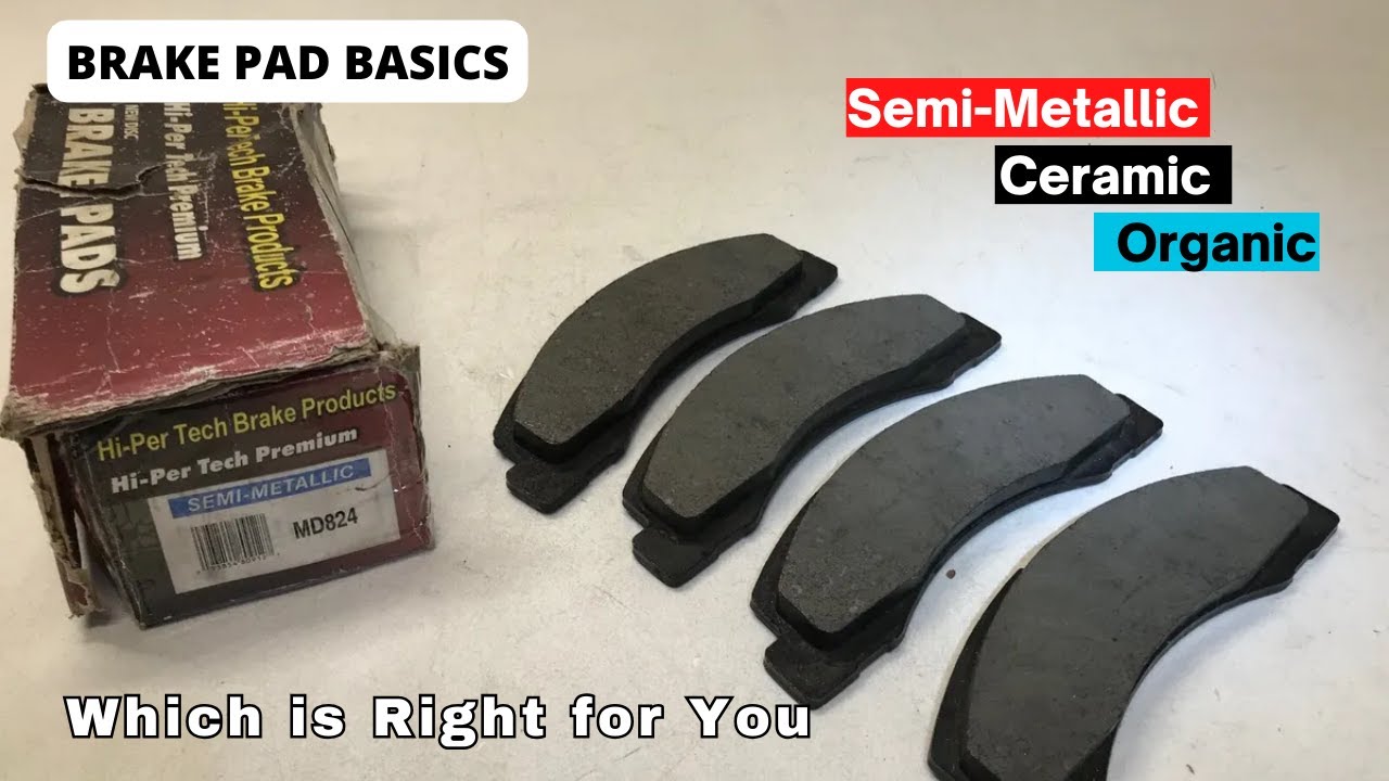Brake Pad Basics: Semi Metallic brake pads vs Ceramic vs Organic ...
