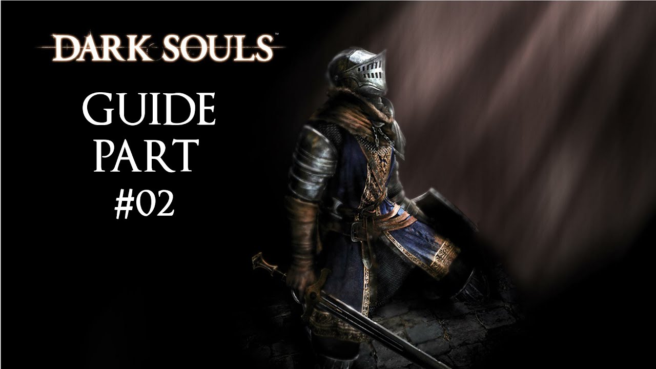 DARK SOULS Guide Part #02 - YouTube